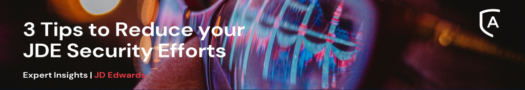 3 Tips to Reduce your JDE Security Efforts - ALLOut Security