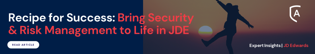 Recipe for Success: Bring Security & Risk Management to Life in JDE - ALLOut Security